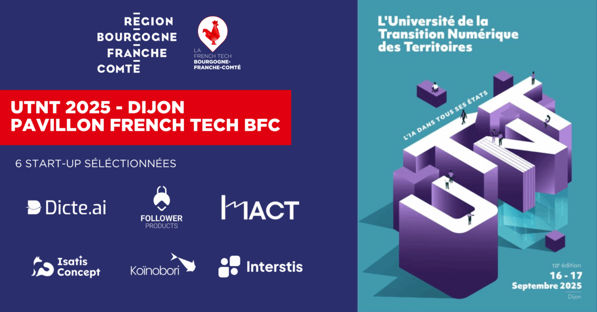 La French Tech Bourgogne-Franche-Comté à l’UTNT 2025 à Dijon – La ...